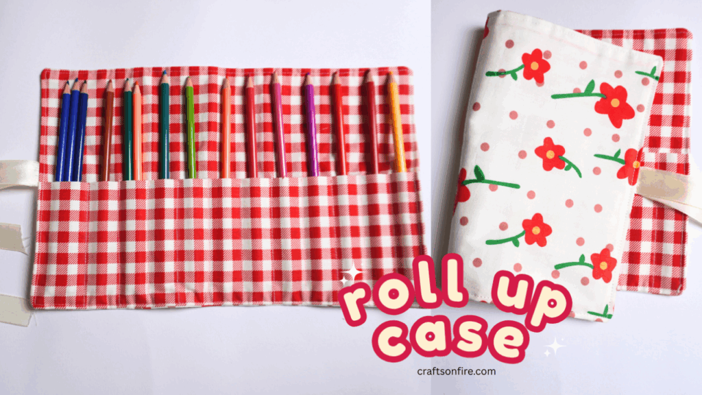 How To Sew A Roll Up Pencil Case - Craftsonfire